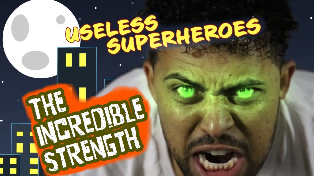 USELESS SUPERHEROES - THE INCREDIBLE STRENGTH - YouTube