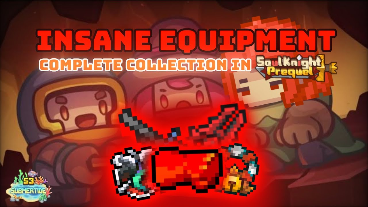 INSANE ITEM COLLECTIONS S0-S3 | Soul Knight Prequel - YouTube