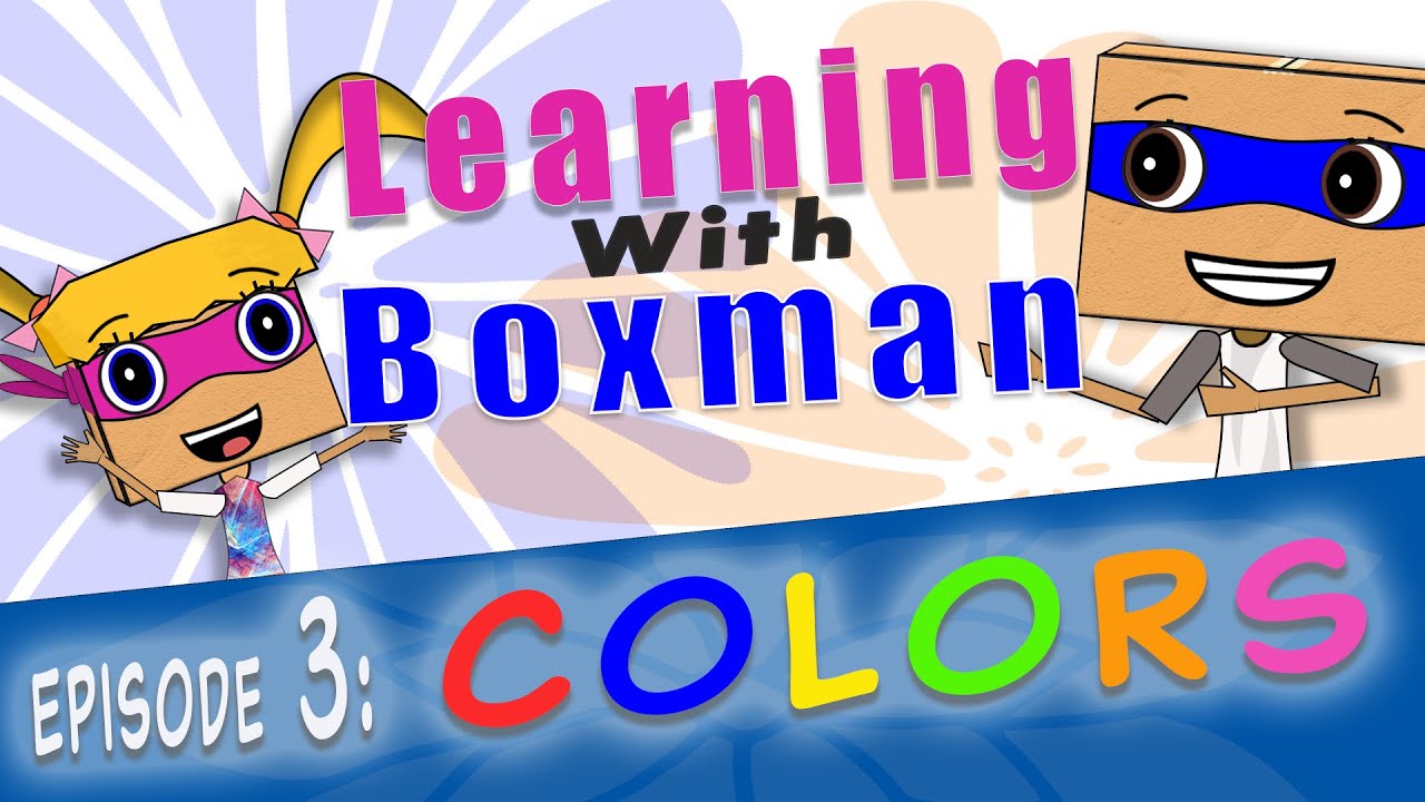 Episode 3: Learning With Boxman- Colors - YouTube