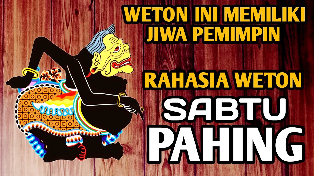 Weton SABTU PAHING - 7 Rahasia Weton Sabtu Pahing Dalam Budaya Jawa ...