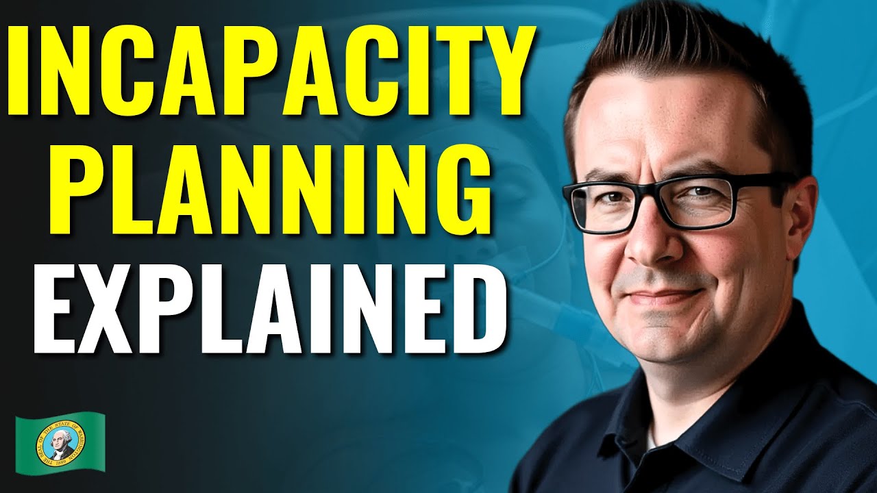 Incapacity Planning Explained - Power of Attorney, Trusts ...