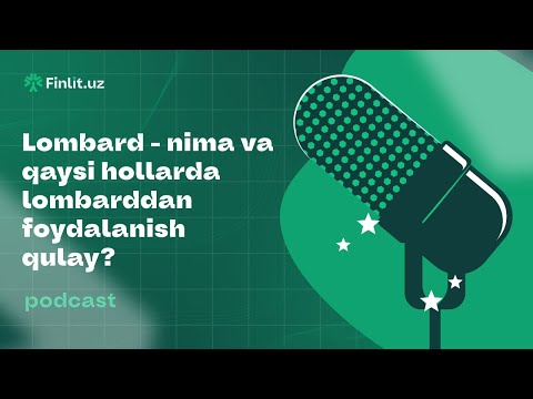 Lombard - nima va qaysi hollarda lombarddan foydalanish qulay?