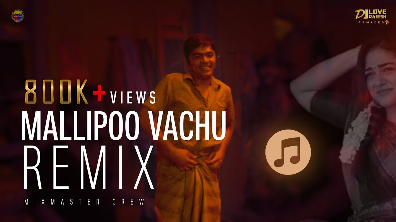 Mallipoo Vachu (Melody Folk Remix) - Dj Love Rajesh | VTK Movie ...