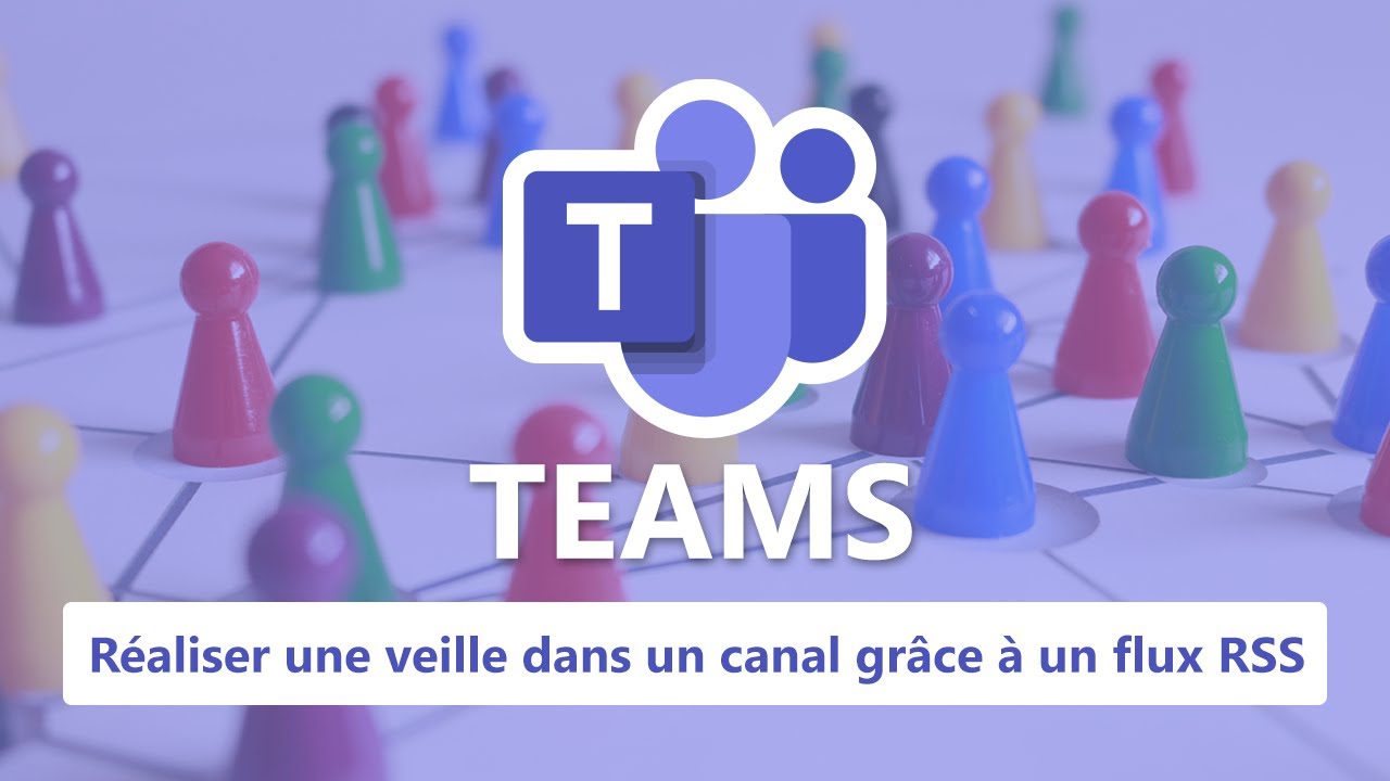 Teams - Réaliser une veille dans un canal grâce à un flux RSS - YouTube
