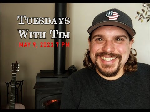 Tuesdays With Tim - May 9, 2023 - YouTube