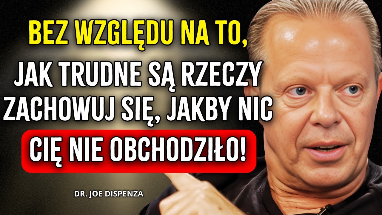 Naucz się działać, jakby nic Cię nie obchodziło – Joe Dispenza - YouTube