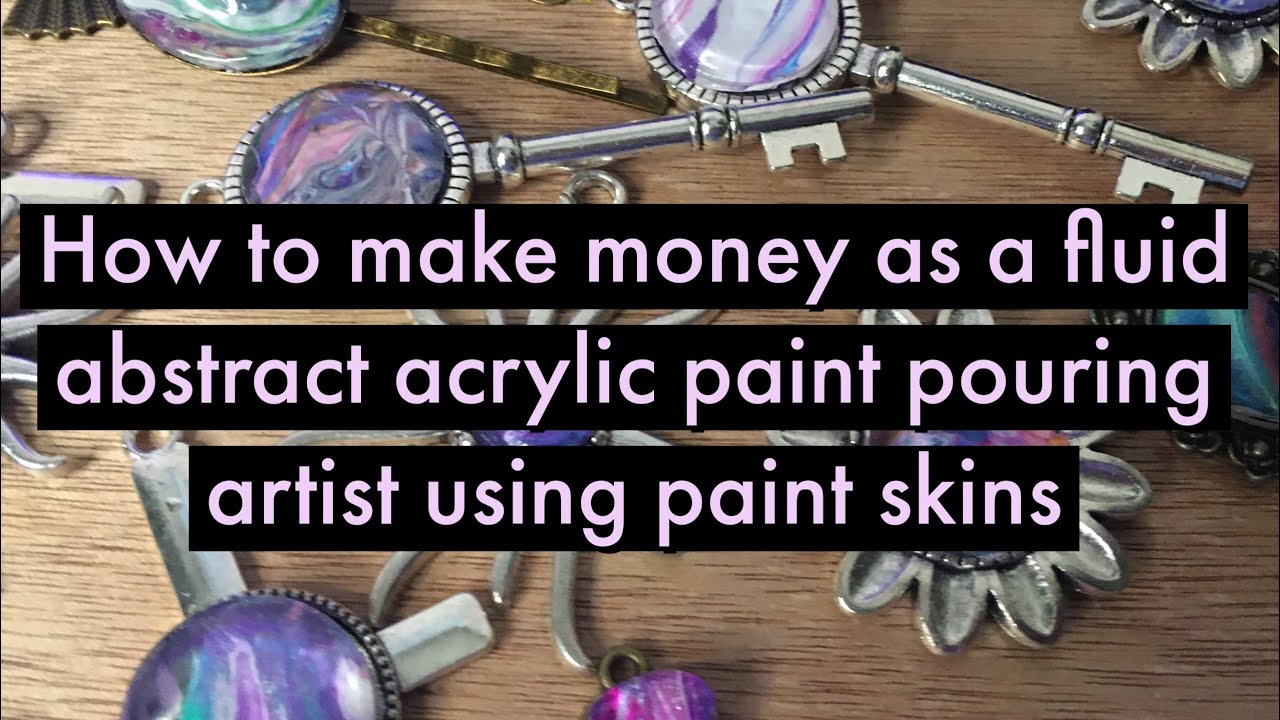 How to make money as a fluid abstract acrylic paint pouring artist ...
