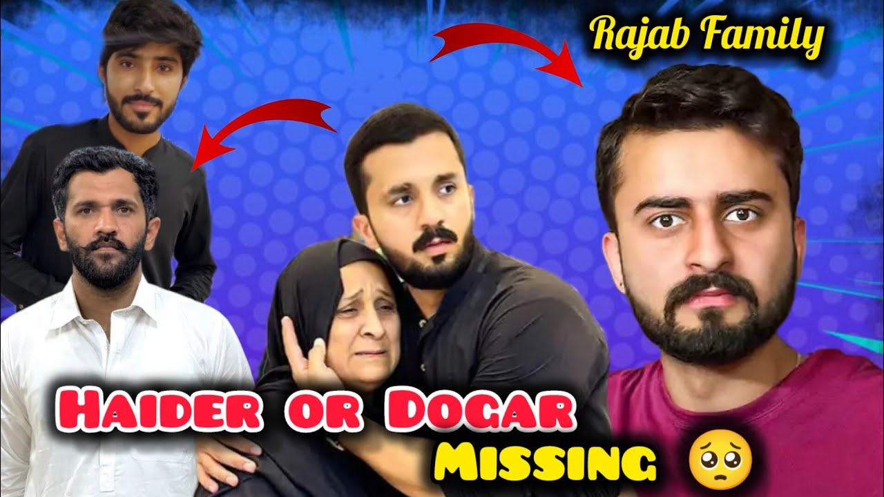 Rajab Family|Haider or Dogar Missing|Rajab Family Vlogs|@rajabbutt94 ...