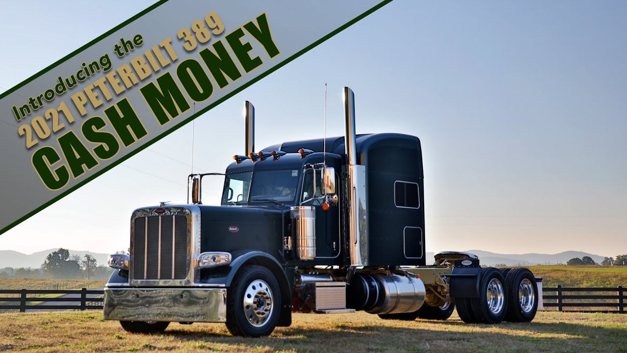 Introducing "CASH MONEY" the 2021 Peterbilt 389 Custom Build - YouTube