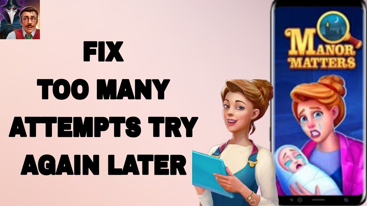 How To Fix And Solve Too Many Attempts Try Again Later On Manor Matters ...