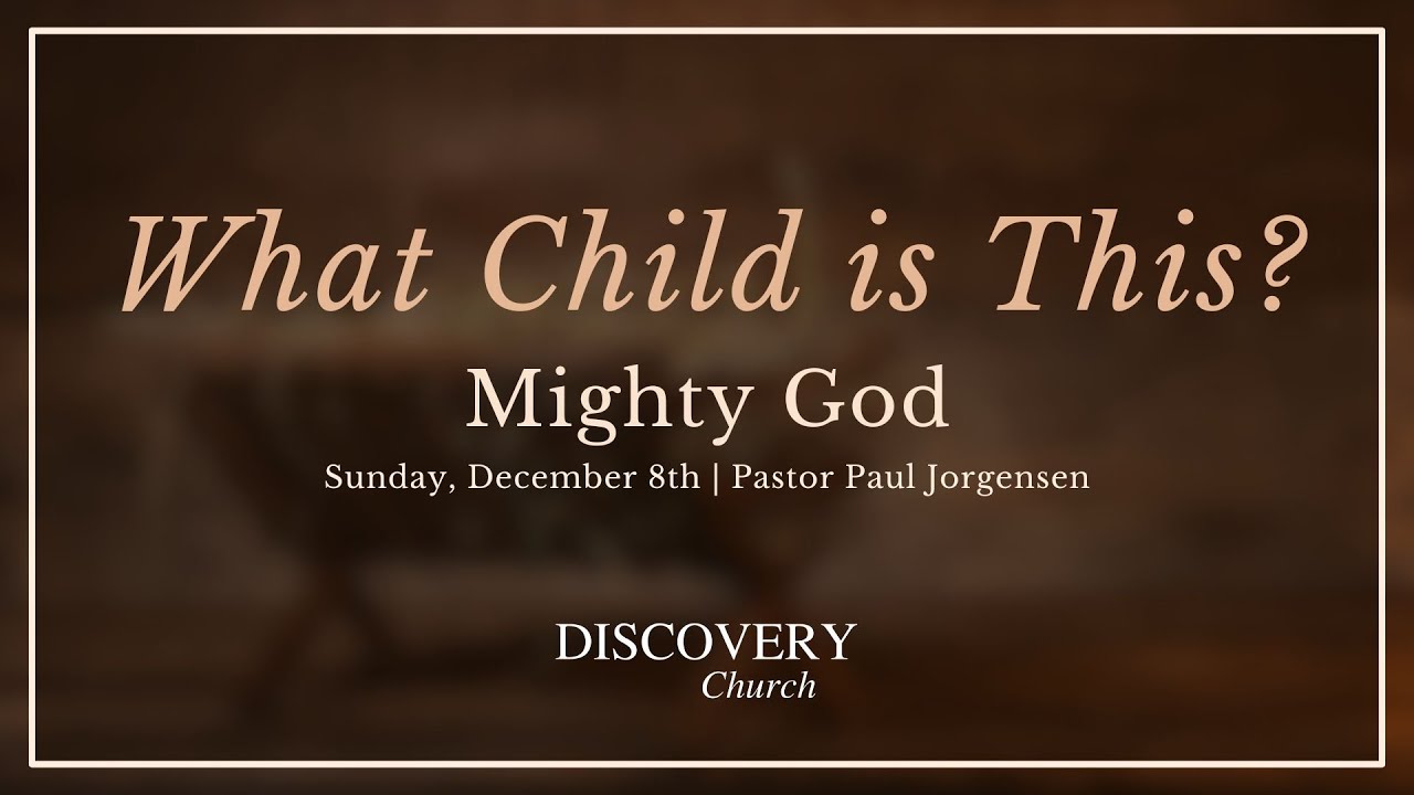 What Child is This? | Isaiah 9:6 | Mighty God | Pastor Paul Jorgensen ...
