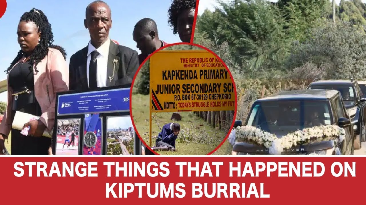 SHOCKING! 8 STRANGE THINGS THAT HAPPENED ON KIPTUMS BURRIAL - YouTube