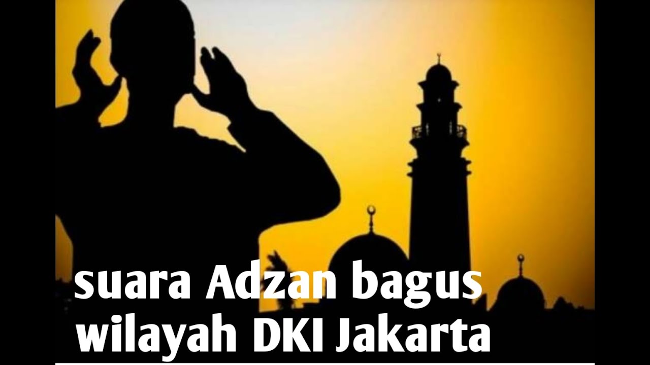 Adzan Bagus wilayah DKI Jakarta - YouTube