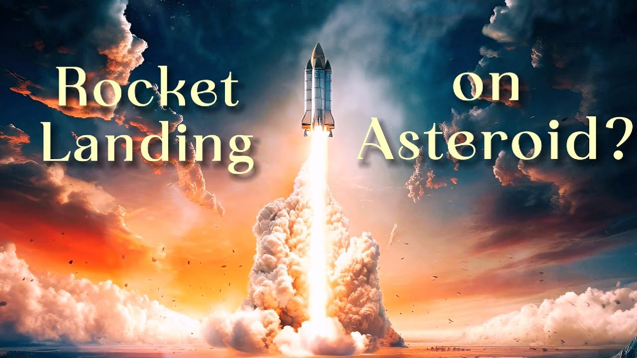 How does a Rocket land on an Asteroid? Revealed - YouTube