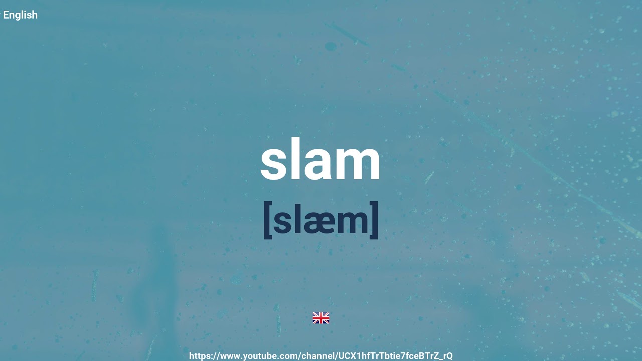 How To Pronounce Slam - YouTube