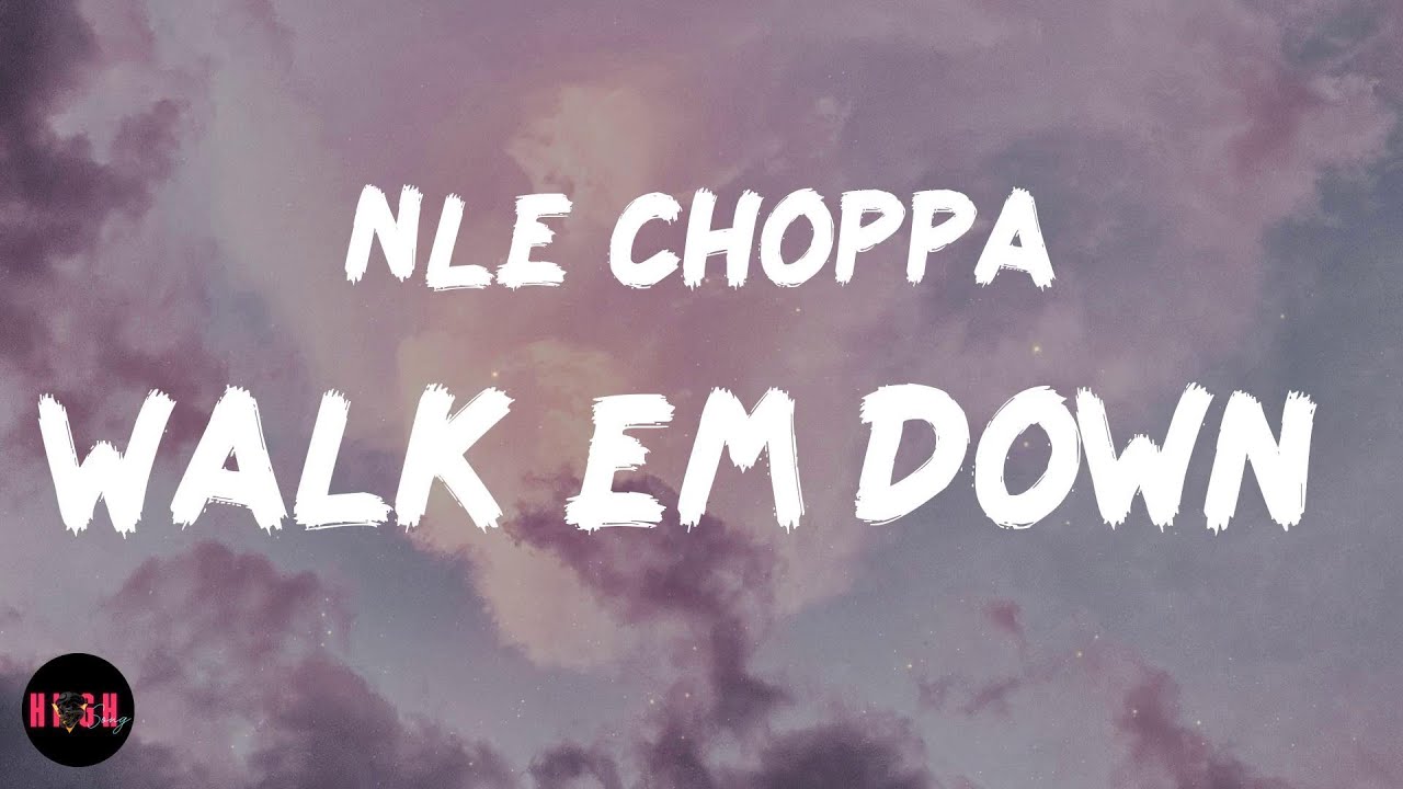 Walk Em Down (Lyrics) NLE Choppa - YouTube