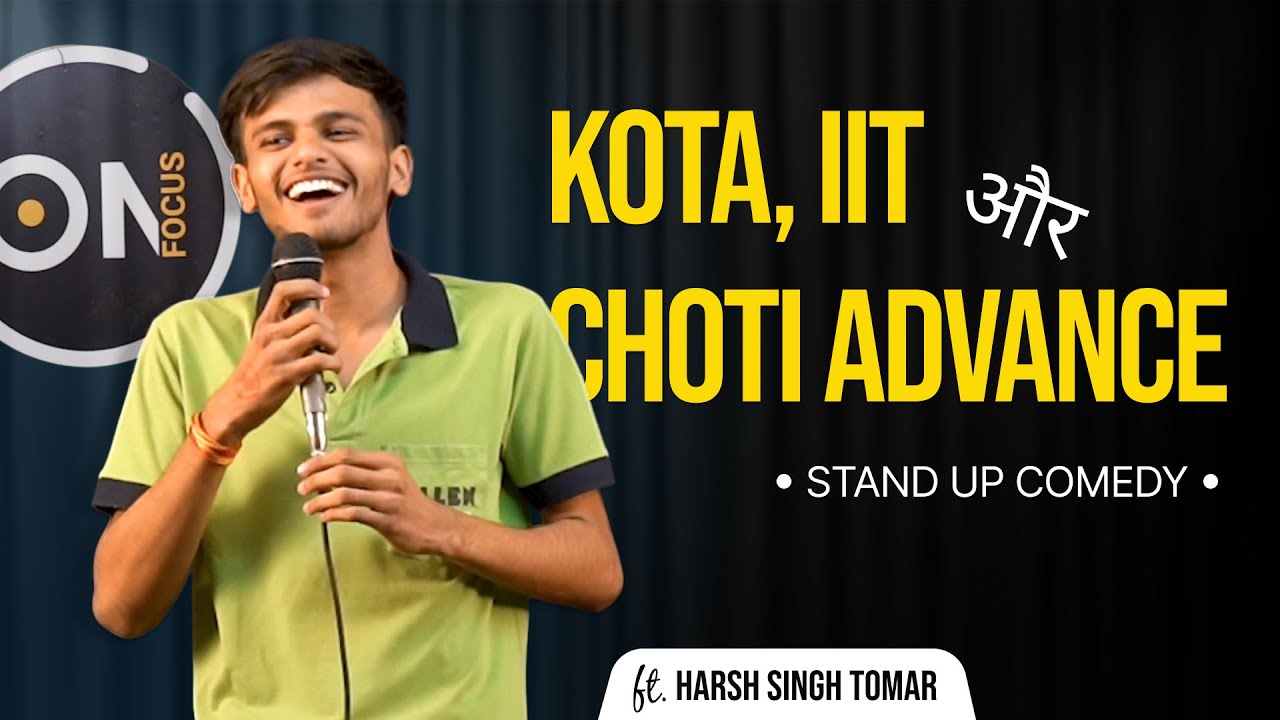 Kota, IIT aur Choti Advance | Stand-Up Comedy ft. Harsh Singh Tomar ...