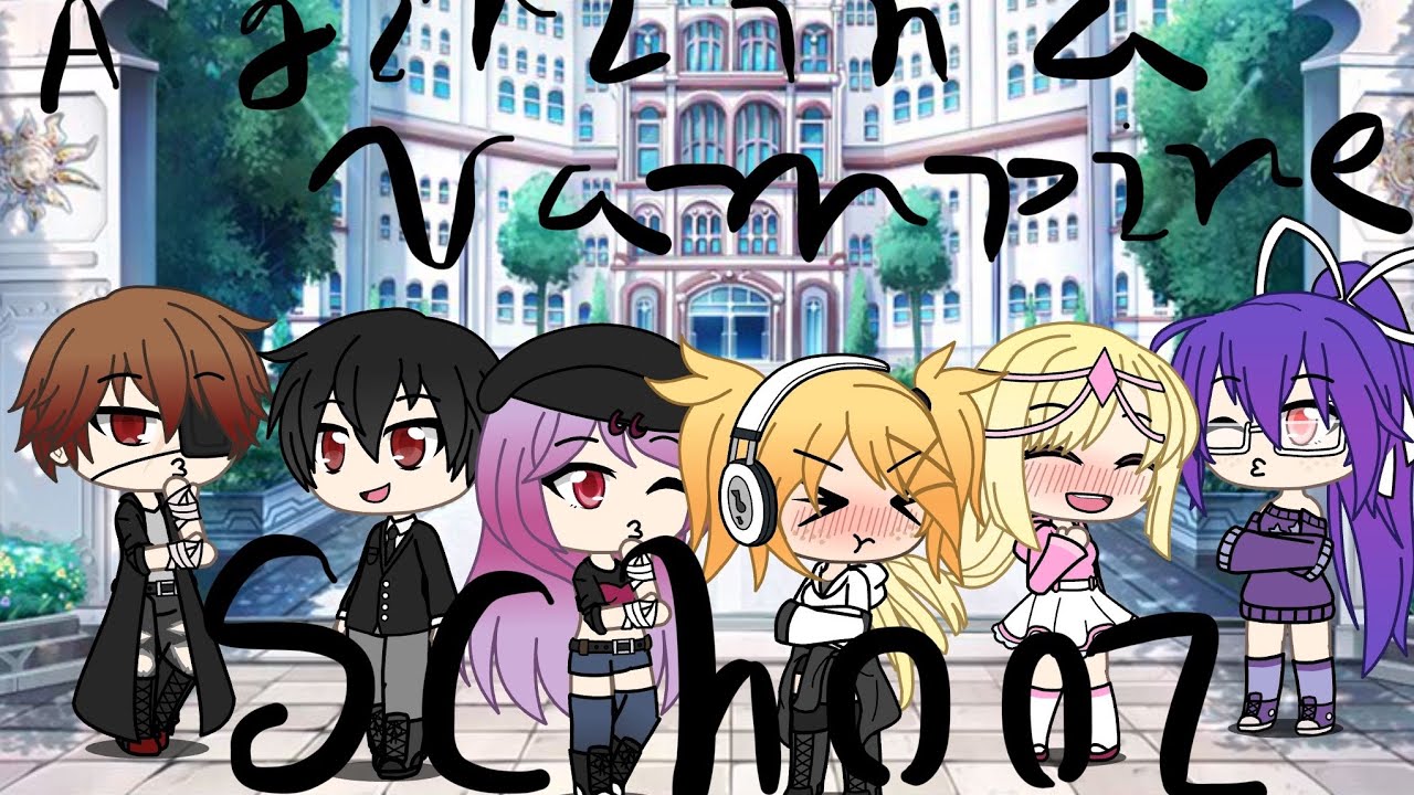 A Girl In A Vampire School | Gacha Life | Part 1 - YouTube