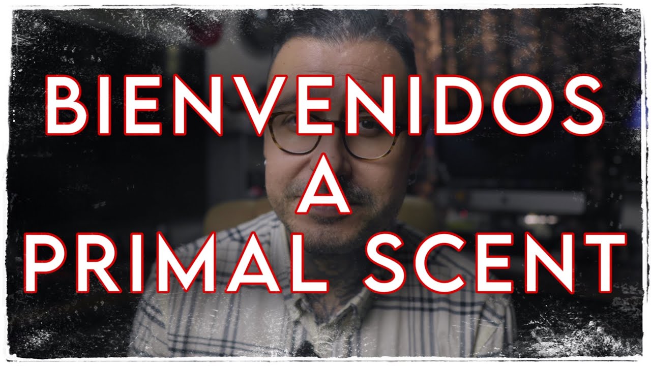 ¡BIENVENIDOS A PRIMAL SCENT! - YouTube