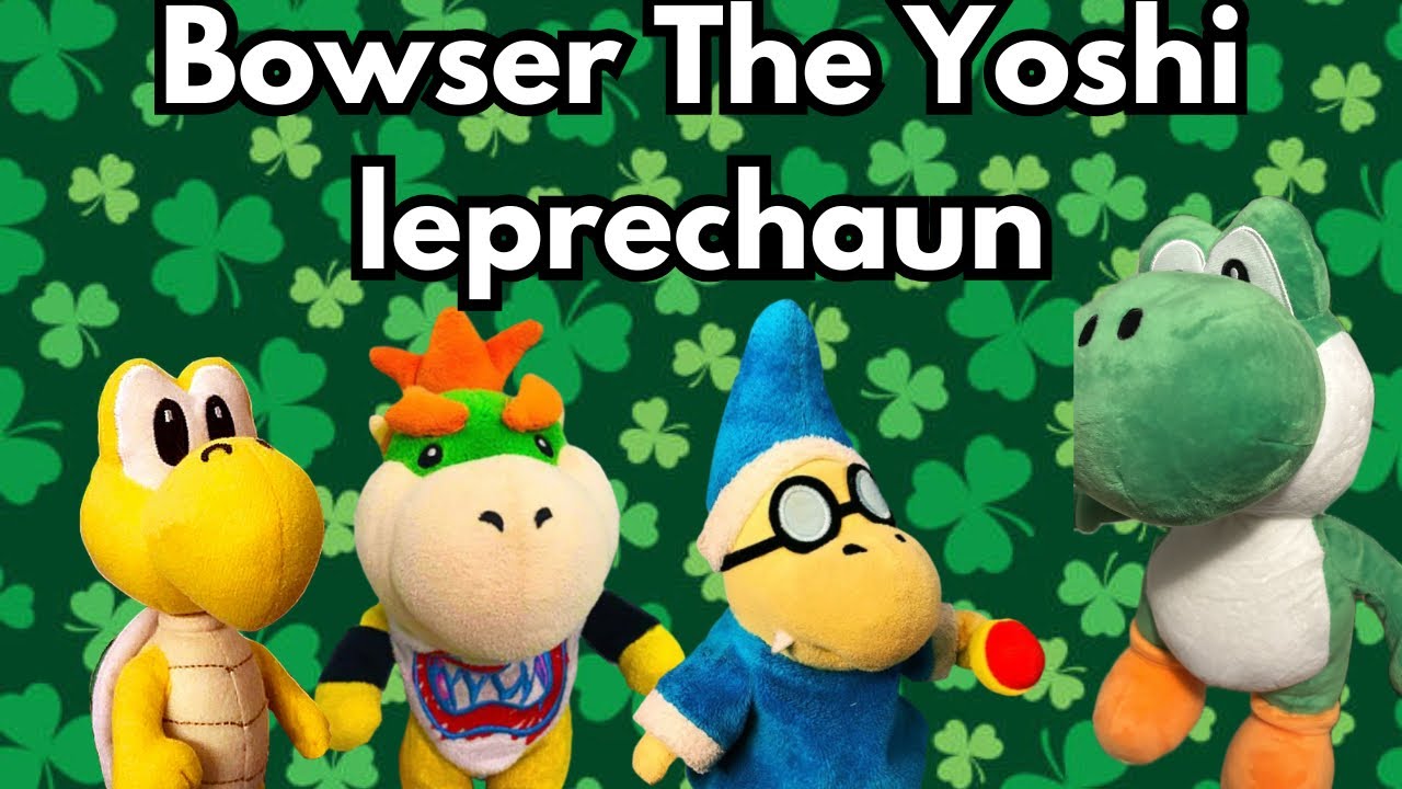 SML Movie: Bowser Jr. The Yoshi Leprechaun! - YouTube