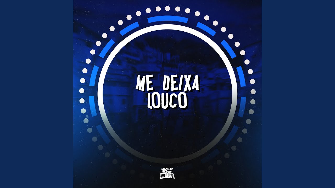 Me Deixa Louco Youtube