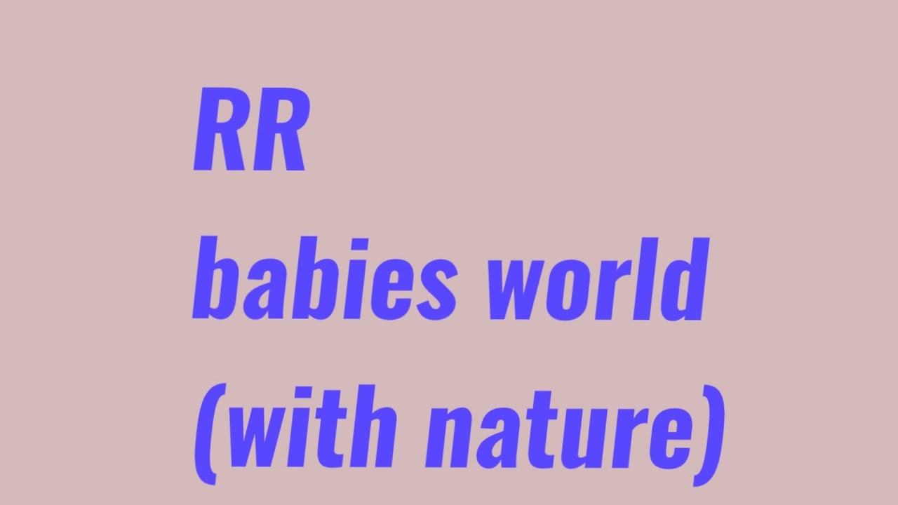 RR Babies World With Nature Live Stream - YouTube