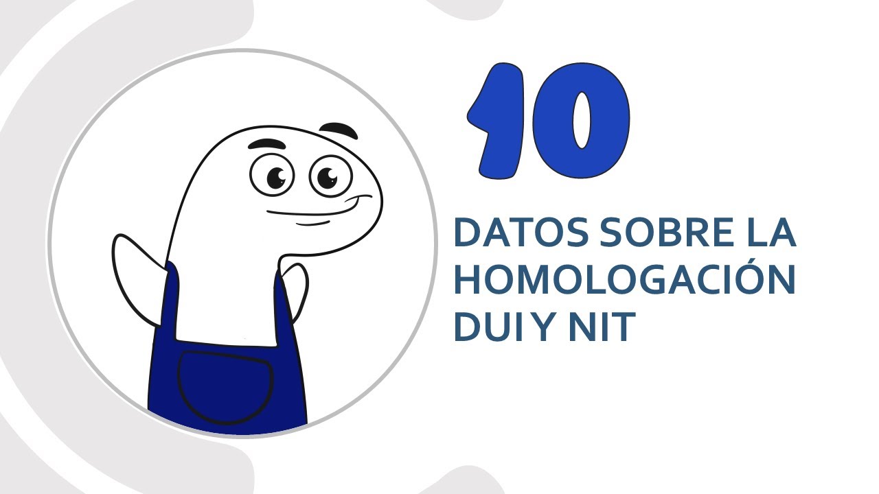 ¿Qué significa tener homologado el DUI y NIT? - 10 datos sobre la ...