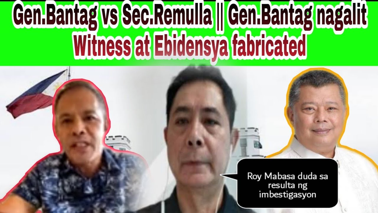 Gen.Bantag vs Sec.Remulla || Gen.Bantag nagalit,witness at ebidensya ...