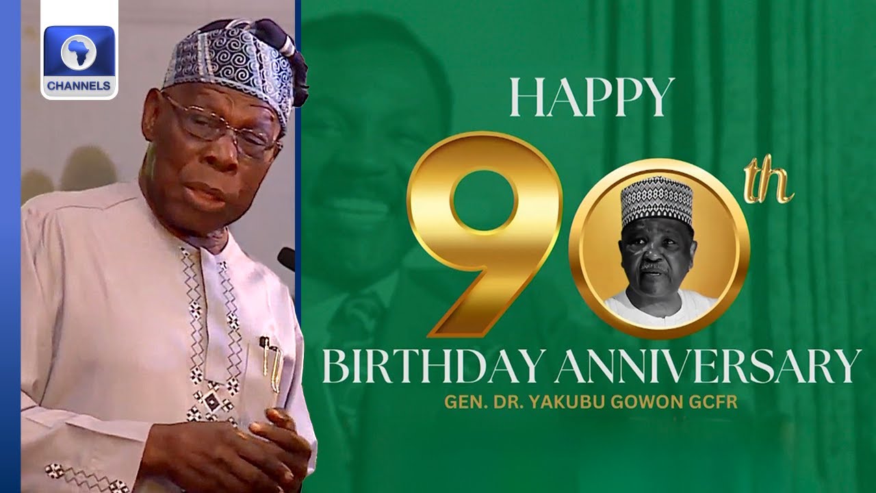 'Your Birthday, A National Celebration', OBJ Eulogises Gowon At 90 ...