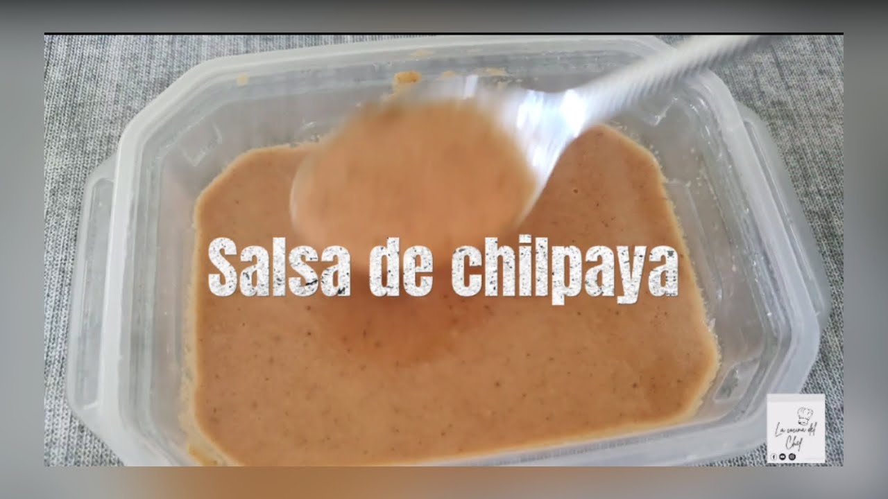 Esta SALSA DE CHILPAYA quedó DELICIOSA - YouTube