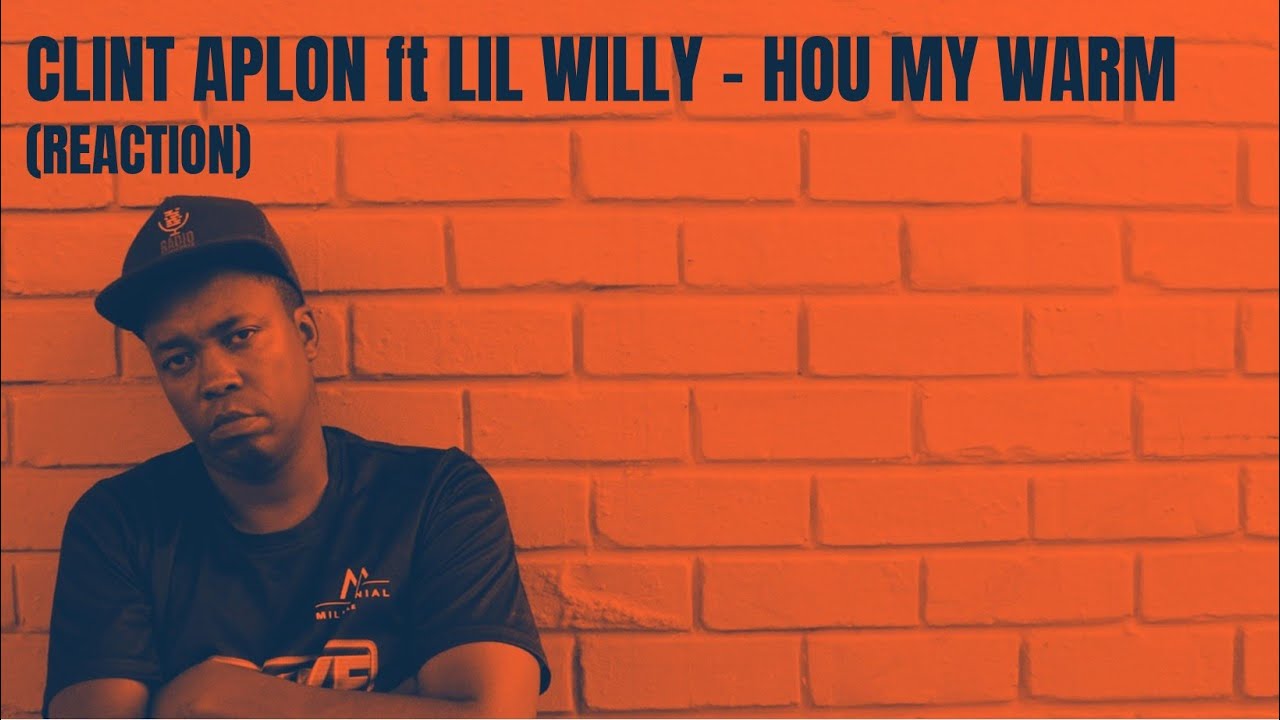 Clint Aplon ft Lil Willy - Hou My Warm (Volle Films by Giga) #reaction ...
