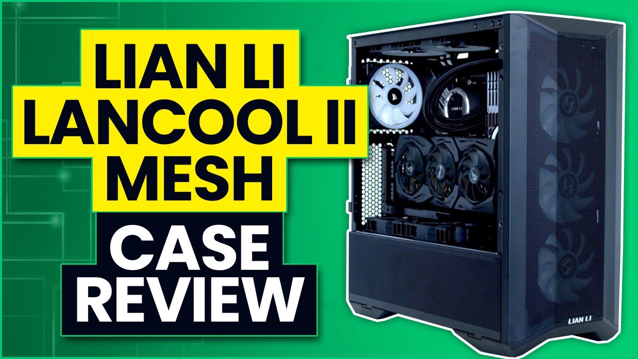 Lian Li Lancool II Mesh Review & Thermal Testing - YouTube