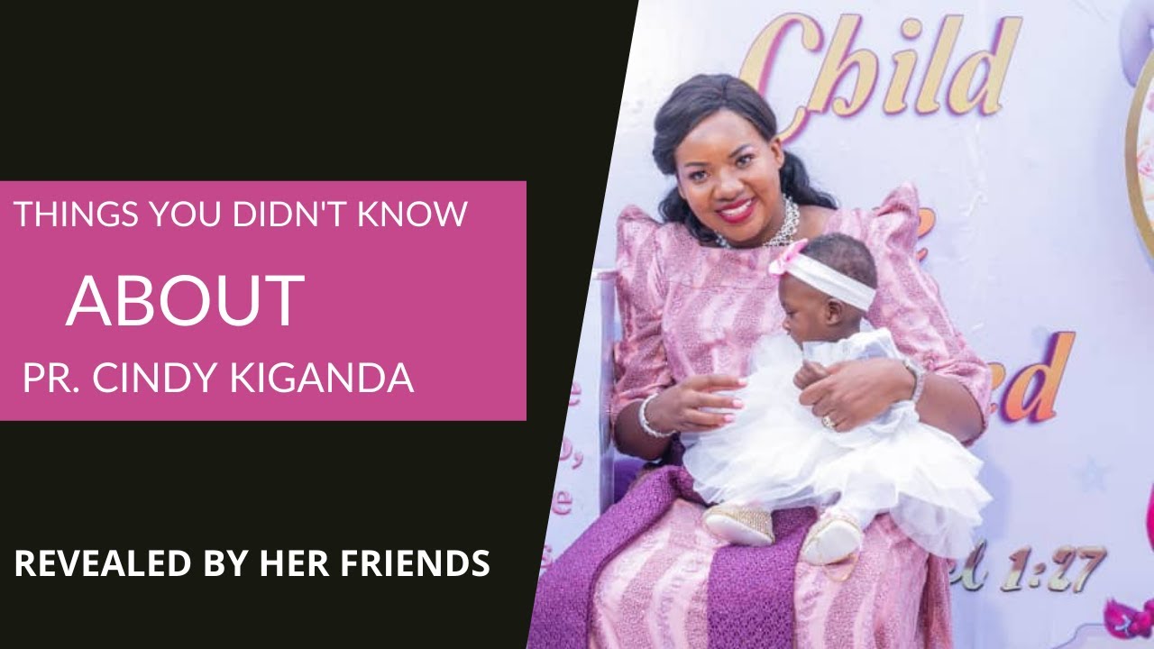 REVEALED!! THINGS YOU DIDN'T KNOW ABOUT PR. CINDY KIGANDA ...