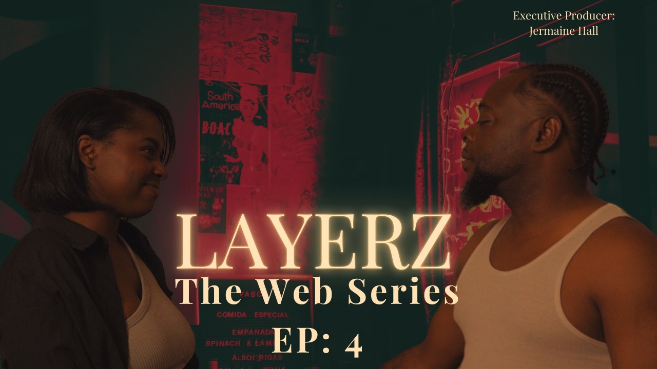 LAYERZ | THE WEB SERIES | EPISODE 4 | PT 1 - YouTube