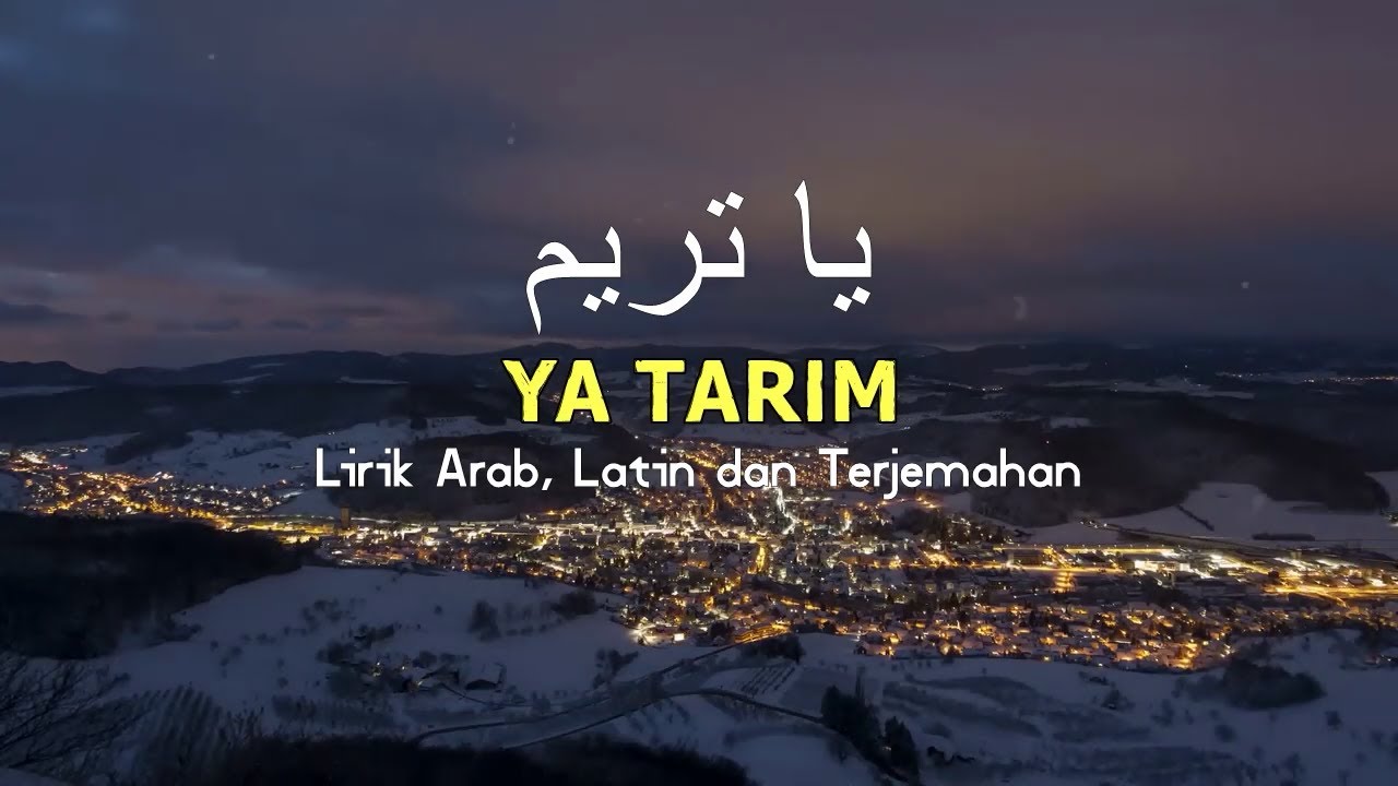 Ya Tarim (Duhai Kota Tarim) Lirik Arab, Latin, dan terjemahan - YouTube