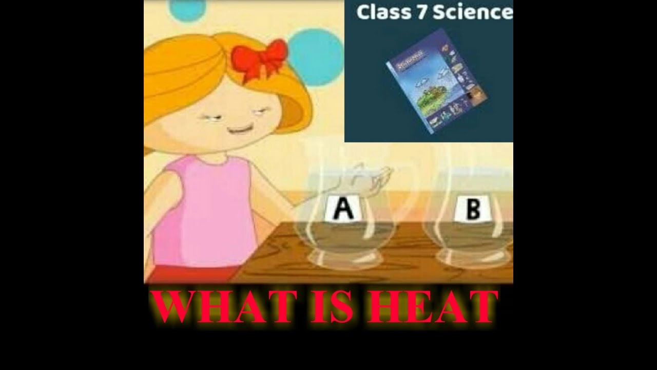 Class 7 NCERT Heat Science Chapter Heat Class 7 Heat NCERT Class 7 class-7-ncert-heat-science-chapter-heat-class-7-heat-ncert-class-7
