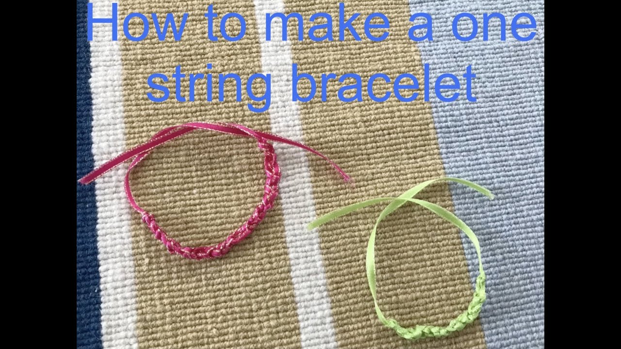 How to make a one string bracelet - YouTube