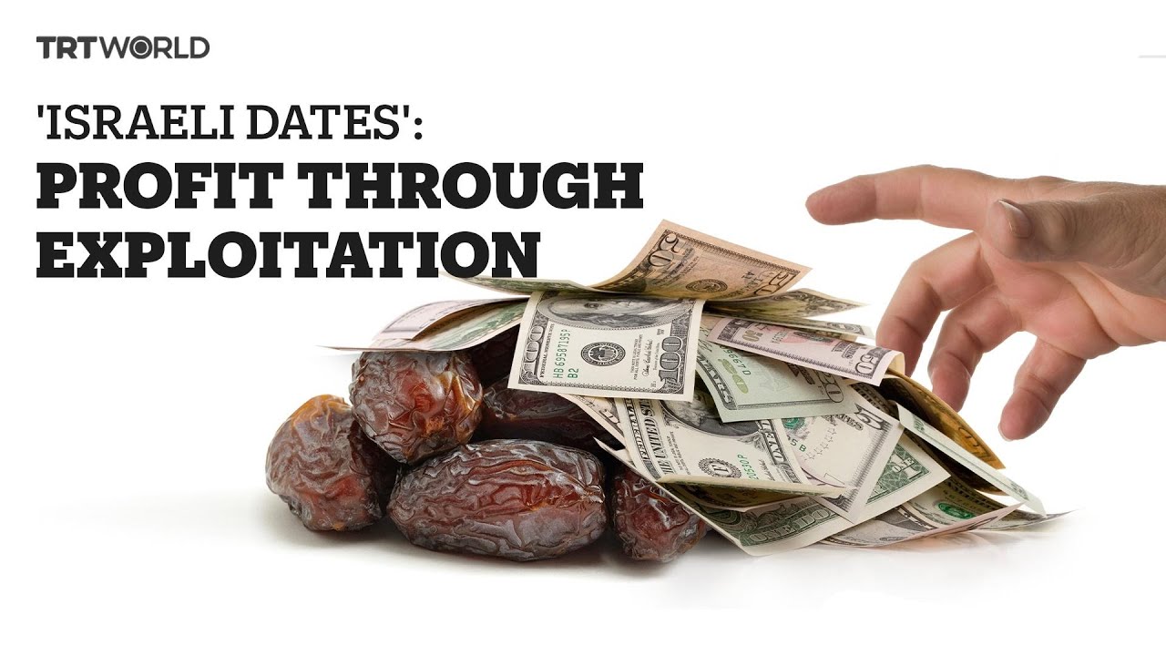 ‘Israeli dates’: Through exploitation to profit - YouTube