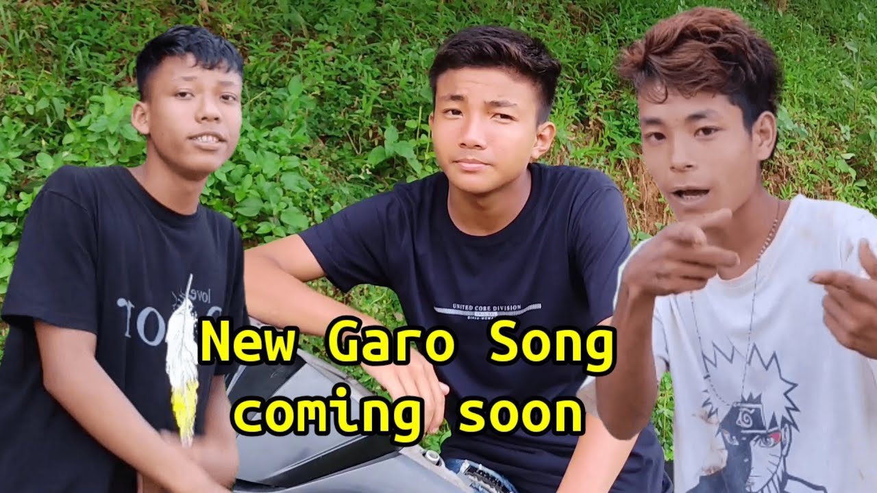 New Garo Song | Coming Soon | Garo New Song - YouTube