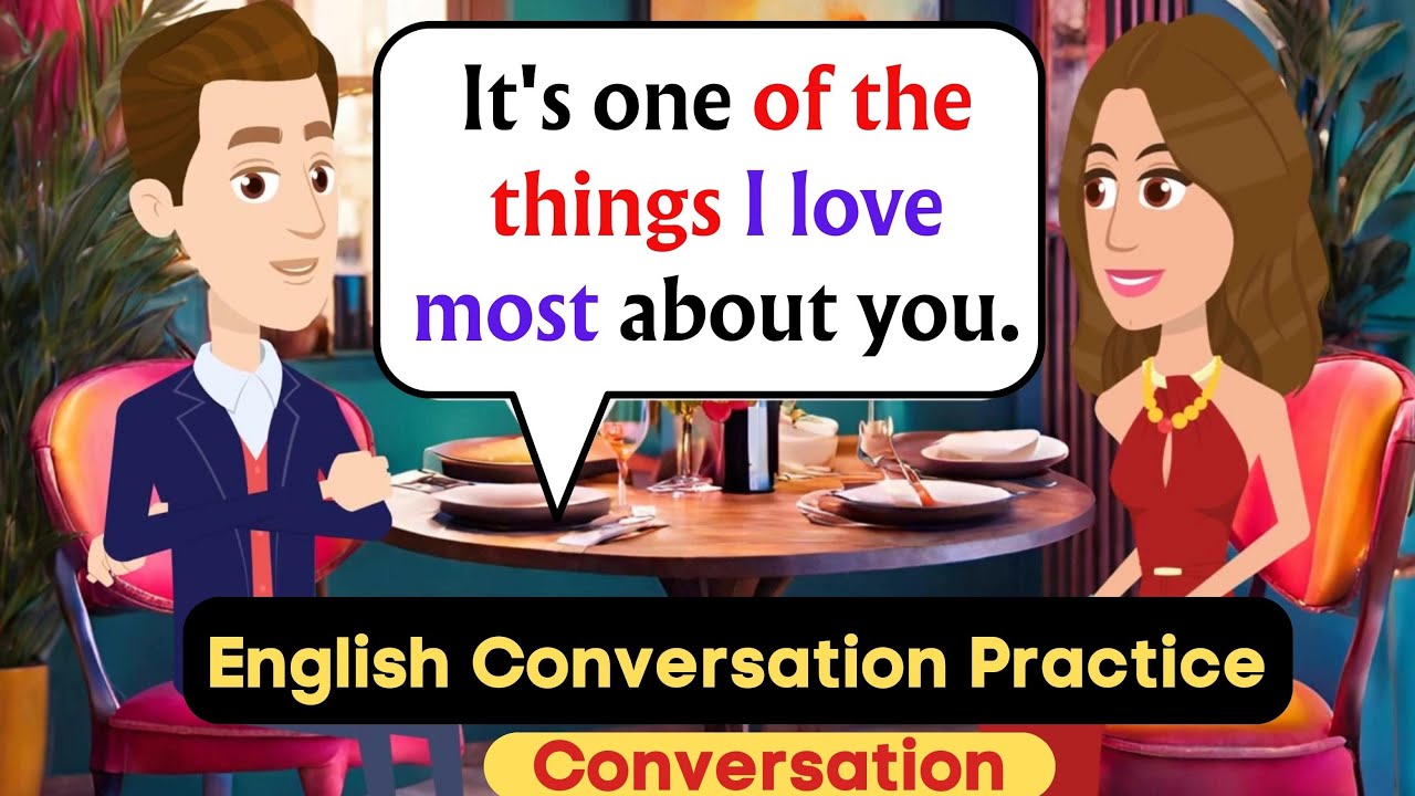 English Conversation Practice (Relationship Chat: Compliments, Traits ...