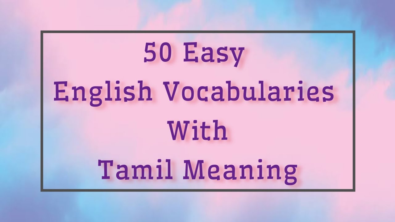 50 Easy And Simple English Vocabularies With Tamil Meaning english 