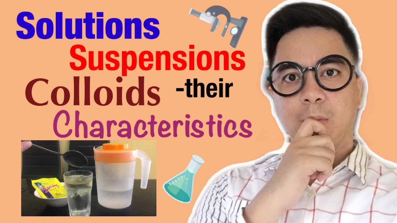 Solutions Suspensions And Colloids Characteristics Tagalog solutions-suspensions-and-colloids-characteristics-tagalog