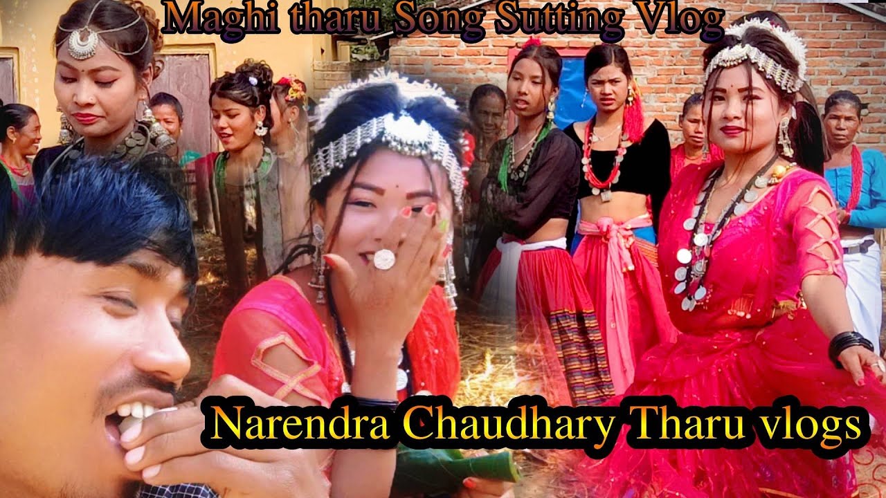 New Tharu Maghi Song || Sutting Vlog Narendra Chaudhary Tharu Vlog - YouTube