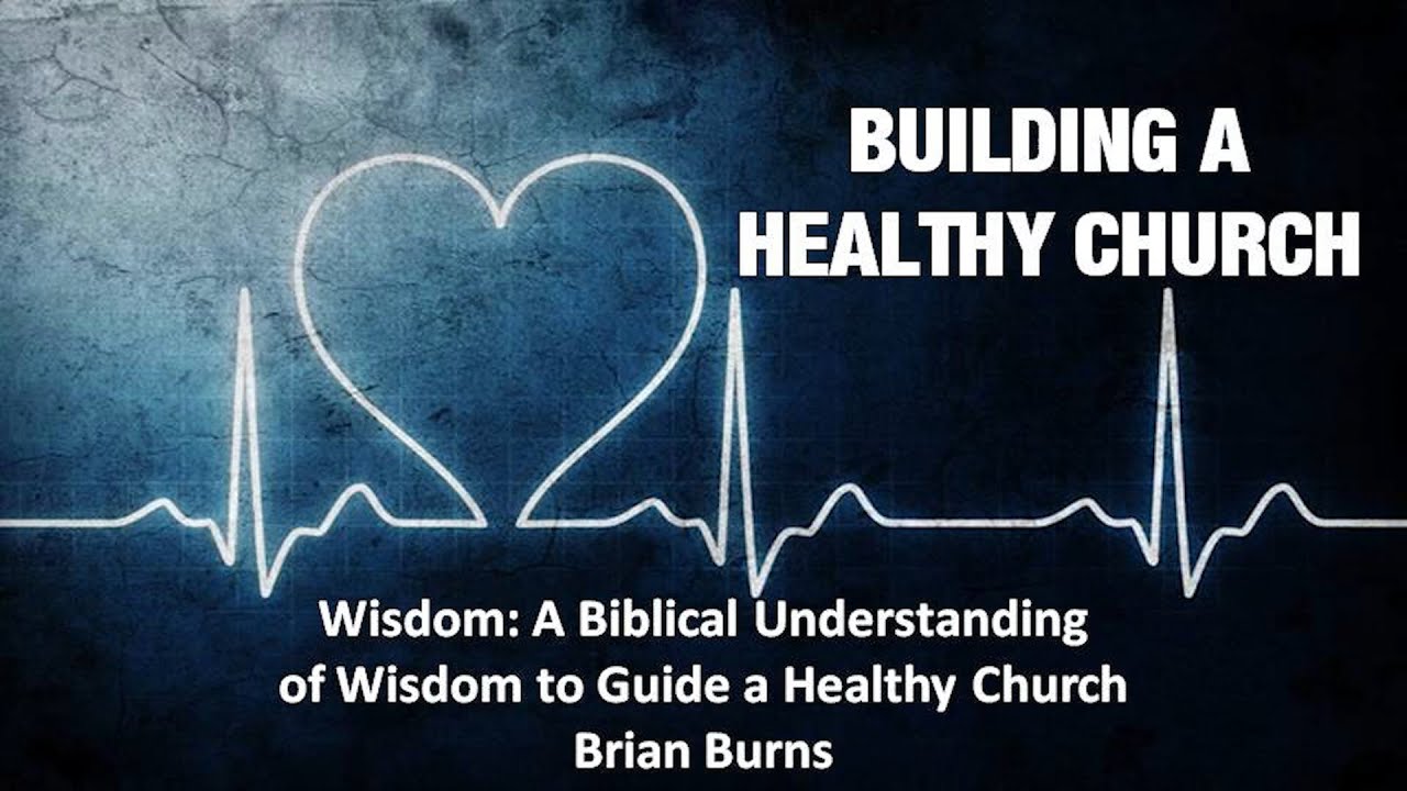 A Biblical Understanding of Wisdom - Building a Healthy Church with ...