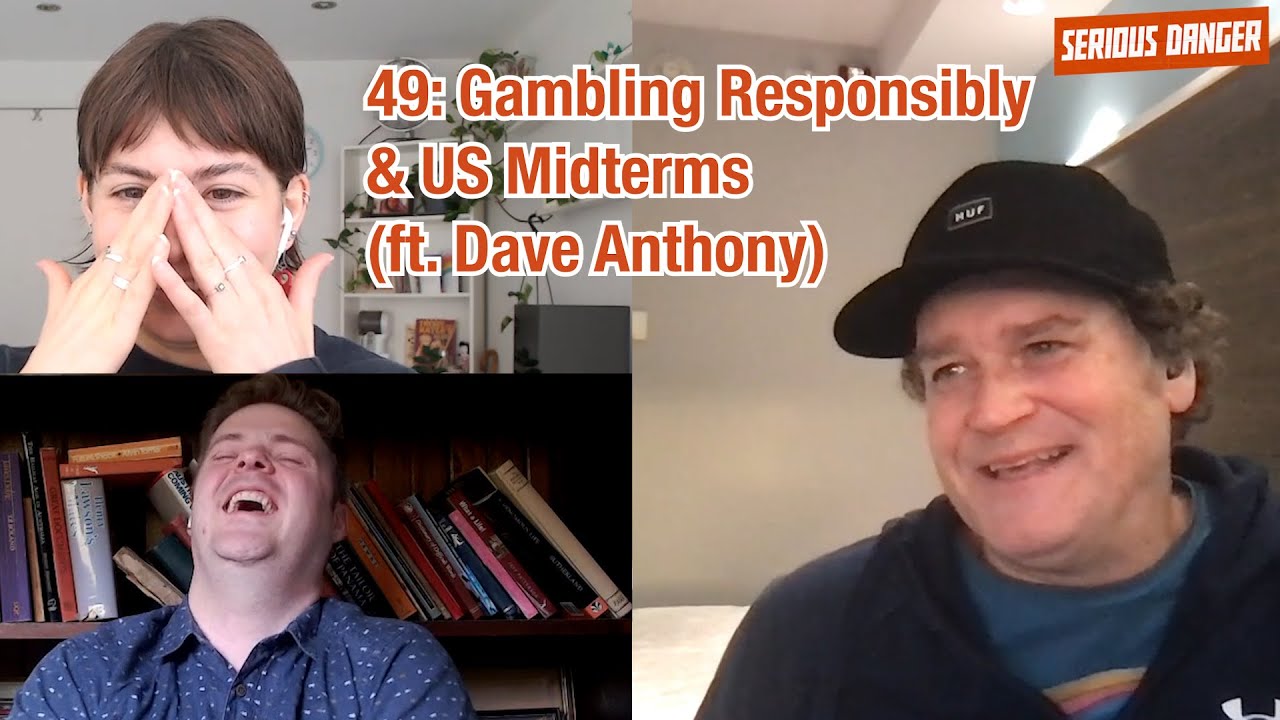 49: Gambling Responsibly & US Midterms (ft. Dave Anthony) - YouTube