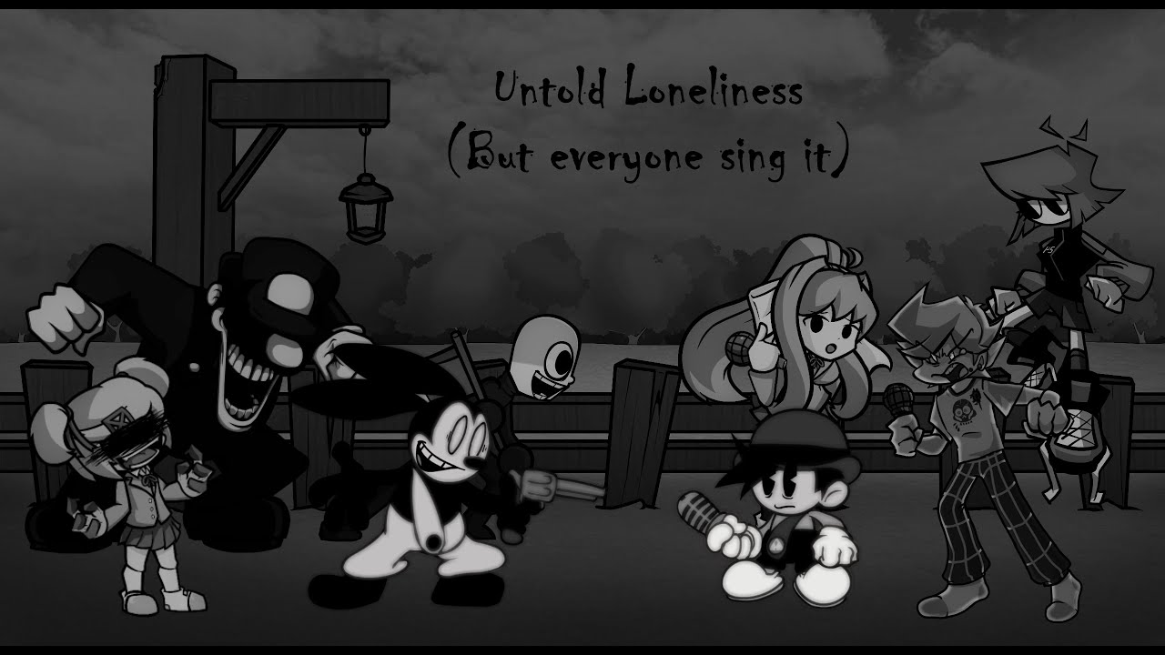 Untold Loneliness but everyone sing it (FNF Untold Loneliness but ...