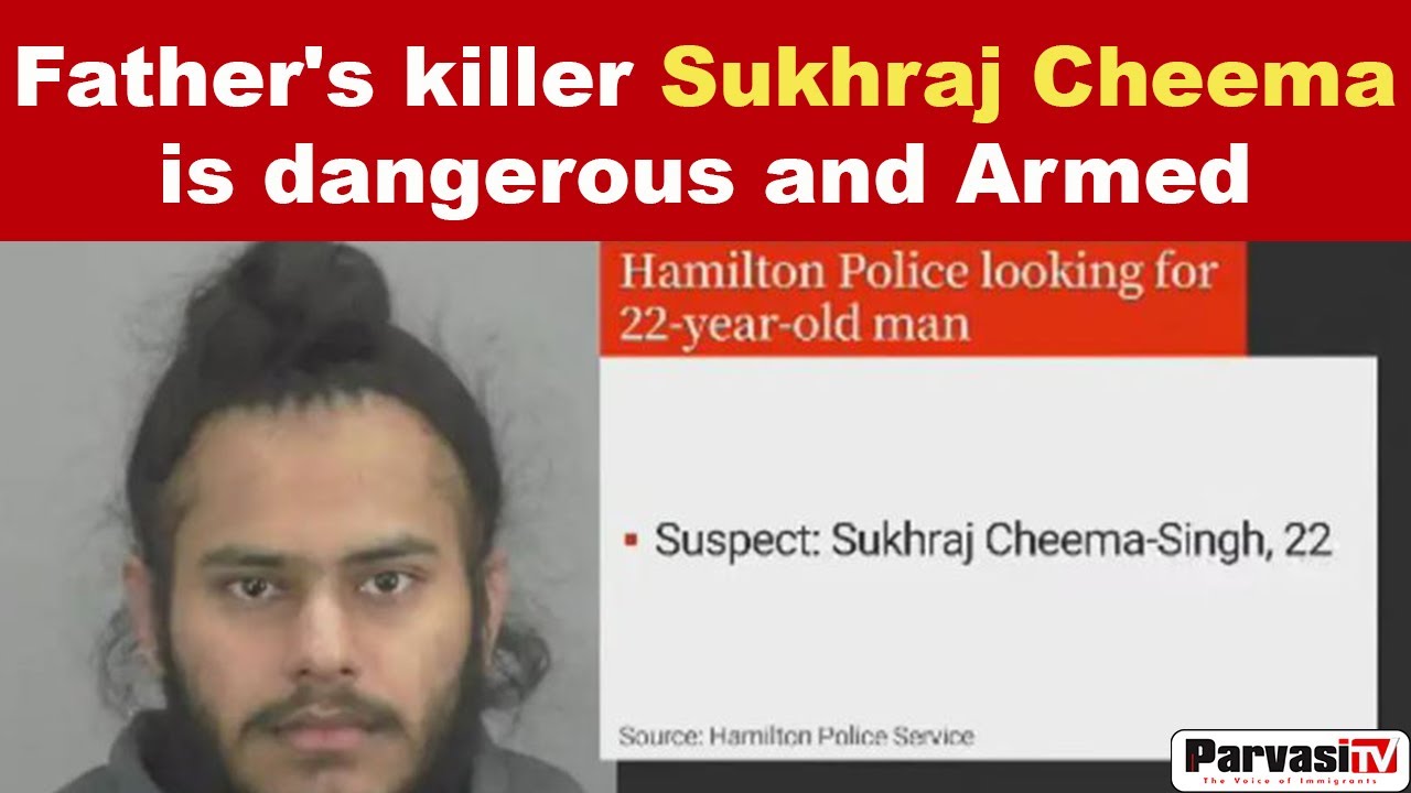 Father's killer Sukhraj Cheema is dangerous and Armed | Parvasi TV ...