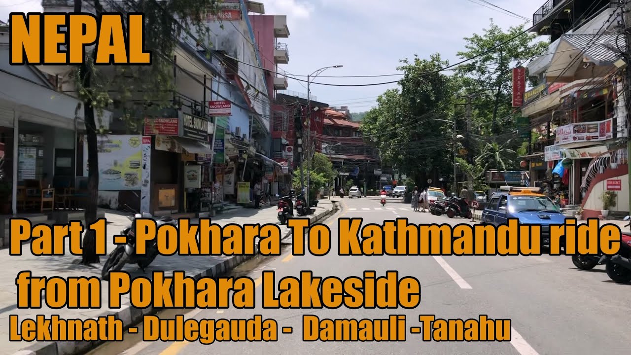 Part 1 (Pokhara To Kathmandu ride) from Pokhara Lakeside Hotel via ...
