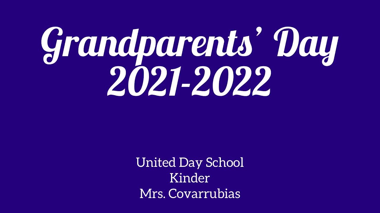 2021 Grandparent's Day Kindergarten Mrs. Covarrubias United Day School ...