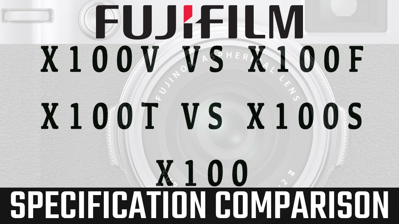 Fujifilm X100V vs X100F vs X100T vs X100S vs X100 Comparison - YouTube